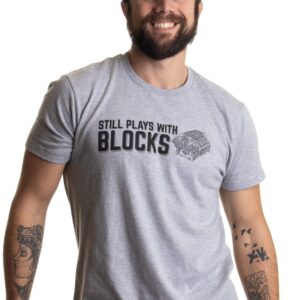 Ann Arbor T-shirt Co. Still Plays with Blocks | Funny Engine Mechanic Car Guy Truck Repair Men T-Shirt-(Adult,L) Sport Grey