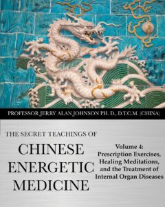 the secret teachings of chinese energetic medicine: volume 4 : prescription exercises, healing meditations, and the treatment of internal organ diseases