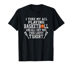 funny knee surgery torn acl basketball distressed look t-shirt