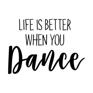 Vinyl Wall Art Decal - Life is Better When You Dance - 20" x 28" - Inspirational Home Living Room Bedroom Sticker Decor - Positive Office Workplace Peel and Stick Adhesive Decals (Black)