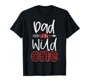 dad of the wild one shirt plaid lumberjack 1st birthday tee