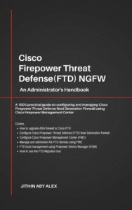 cisco firepower threat defense(ftd) ngfw: an administrator's handbook : a 100% practical guide on configuring and managing ciscoftd using cisco fmc and fdm.