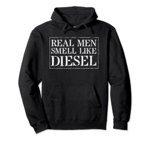 mechanic trucker farmer hoodie: real men smell like diesel pullover hoodie