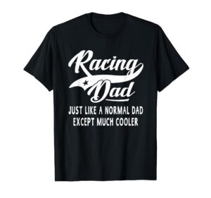 men's racing dad father's day gift father men racing t-shirt t-shirt