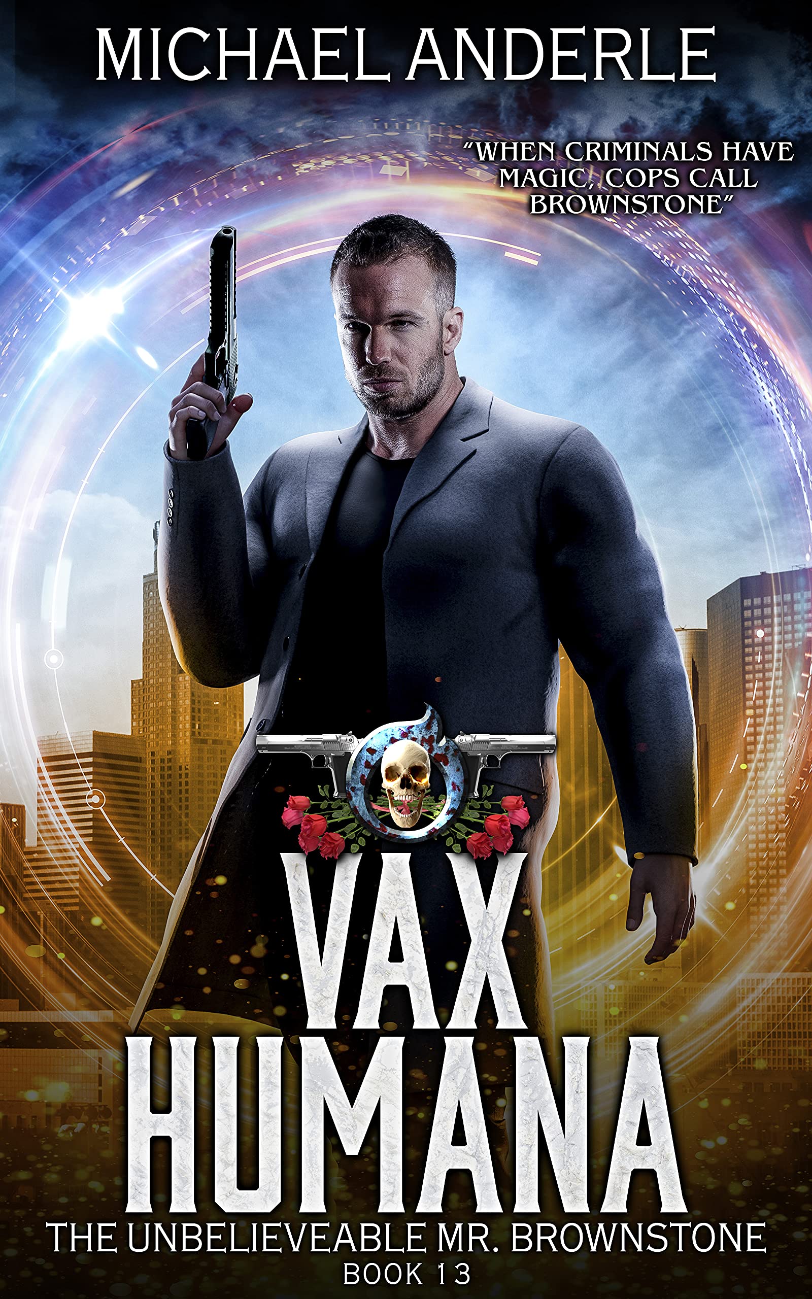 Vax Humana: An Urban Fantasy Action Adventure (The Unbelievable Mr. Brownstone Book 13)