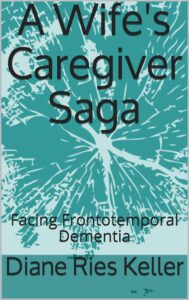 a wife's caregiver saga: facing frontotemporal dementia