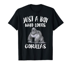 just a boy who loves gorillas t-shirt gorilla lover gift t-shirt