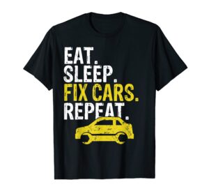 eat sleep fix cars repeat auto mechanic gift t-shirt