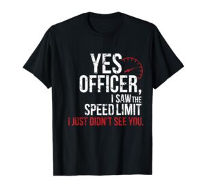 yes officer speeding shirt - for car enthusiasts & mechanics