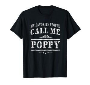 my favorite people call me poppy grandpa gift men t-shirt