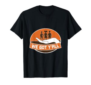 we got y'all family inspiration t-shirt