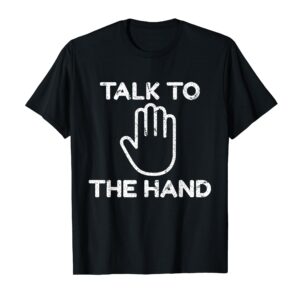 Talk to the Hand Shirt - People not a Fan Introvert TShirt T-Shirt