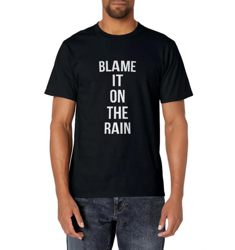 Blame It On The Rain