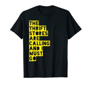 funny thrift stores are calling tshirt thrifting tee gift