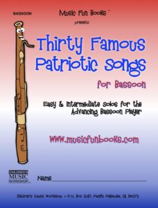 thirty famous patriotic songs for bassoon: easy and intermediate solos for the advancing bassoon player