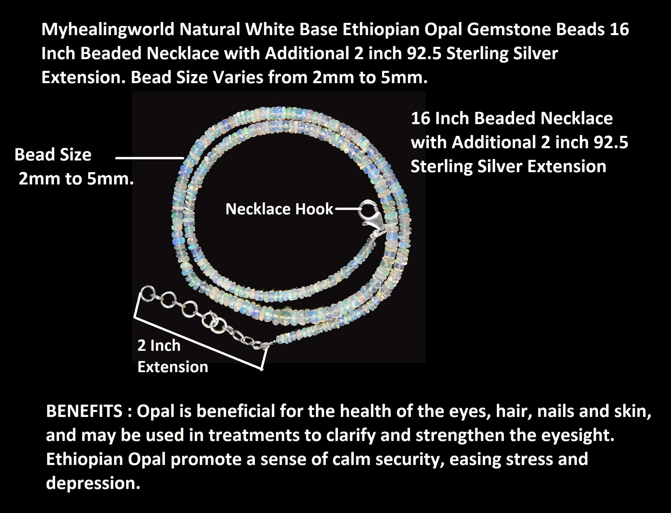 Myhealingworld Natural White Base Ethiopian Opal Gemstone Beads 16 Inch Beaded Necklace with Additional 2 inch 92.5 Sterling Silver Extension. Bead Size Varies from 2mm to 5mm.