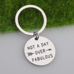 BEKECH Birthday Keychain Not A Day Over Fabulous Keychain Happy Birthday Fabulous Birthday Gift for Her (Not A Day Over Fabulous keychain)