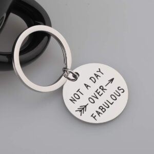 BEKECH Birthday Keychain Not A Day Over Fabulous Keychain Happy Birthday Fabulous Birthday Gift for Her (Not A Day Over Fabulous keychain)