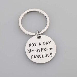 BEKECH Birthday Keychain Not A Day Over Fabulous Keychain Happy Birthday Fabulous Birthday Gift for Her (Not A Day Over Fabulous keychain)