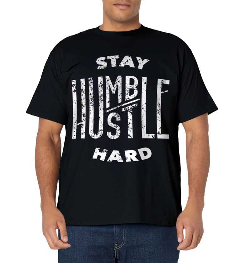 Hustler Hip Hop Lover Stay Humble Hustle Hard Christmas Gift T-Shirt