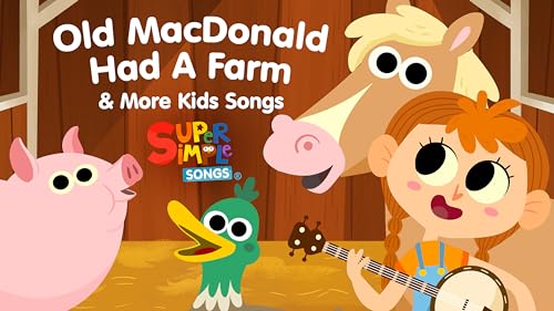 Old MacDonald Had a Farm & More Kids Songs - Super Simple Songs