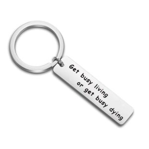 get busy living or get busy dying keychain funny motivational gift for daughter son (keychain s)