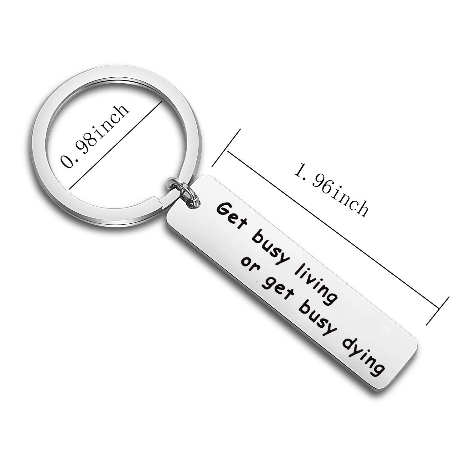 Get Busy Living or Get Busy Dying Keychain Funny Motivational Gift for Daughter Son (keychain S)