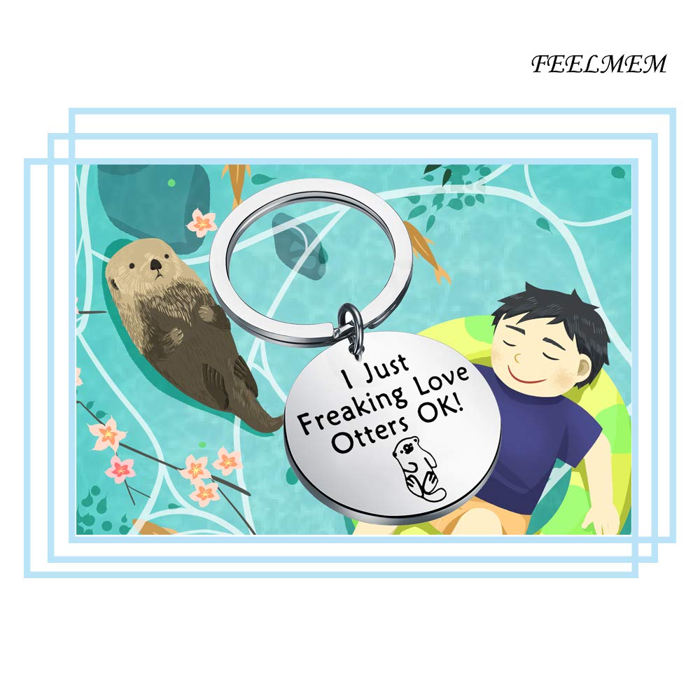 FEELMEM Otter Keychain Otter Lover Gift I Just Freaking Love Otters Funny Keychain Gift for Family Friends