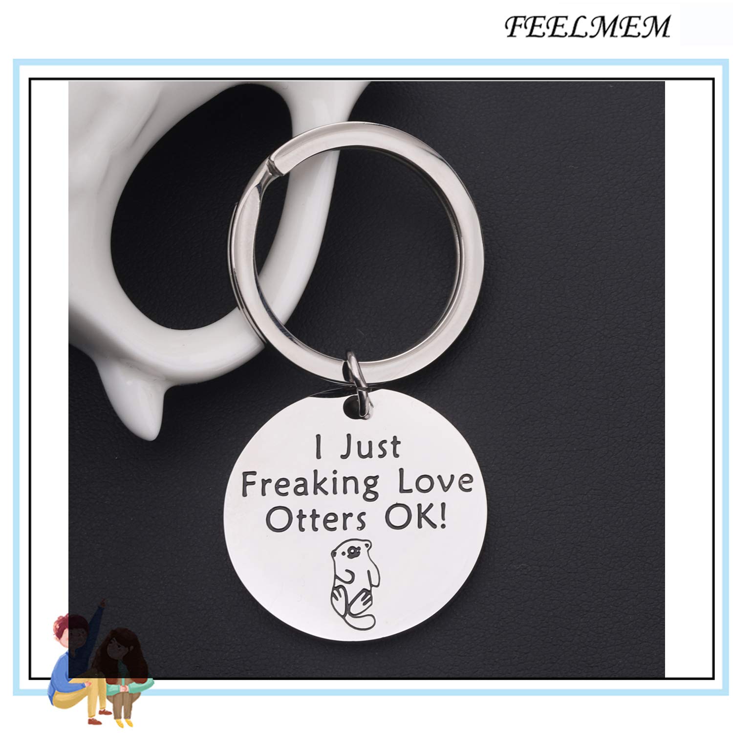 FEELMEM Otter Keychain Otter Lover Gift I Just Freaking Love Otters Funny Keychain Gift for Family Friends