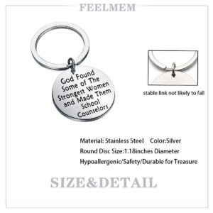 FEELMEM School Counselor Gift Teacher Appreciation Keychain God Found Some of The Strongest Women and Made Them School Counselors Thank You Gift for Guidance Counselor Principal (Silver)