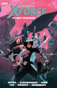 uncanny x-force by rick remender: the complete collection vol. 1: the complete collection volume 1 (uncanny x-force (2010-2012))