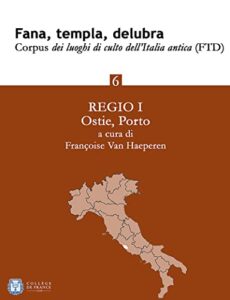 fana, templa, delubra. corpus dei luoghi di culto dell'italia antica (ftd) - 6: regio i: ostie, porto (french edition)