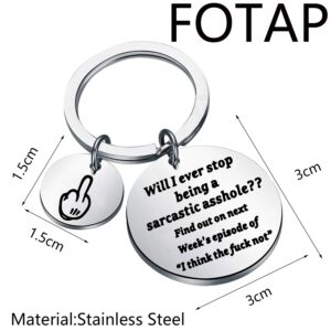 FOTAP Asshole Gift Will I Ever Stop Being A Sarcastic Keychain One Finger Salute Gift Valentine's Day Gift For Boyfriends Husbands(finger Keychain)