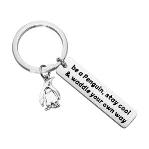 gzrlyf penguin keychain inspirational penguin gifts for penguin lovers be a penguin stay cool and waddle your own way (be a penguin)