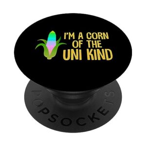 i'm a corn of the uni kind rainbow magical food lover gift popsockets standard popgrip