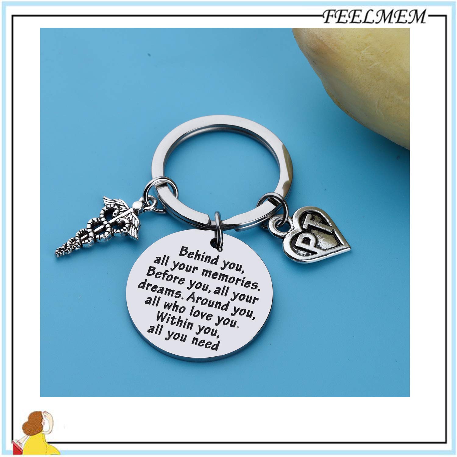 FEELMEM PT Physical Therapy Keychain Physical Therapist Gift Behind You All Your Memories Before You All Your Dreams Keychain Birthday Gift Graduation Gift for PT Keychain (PT)