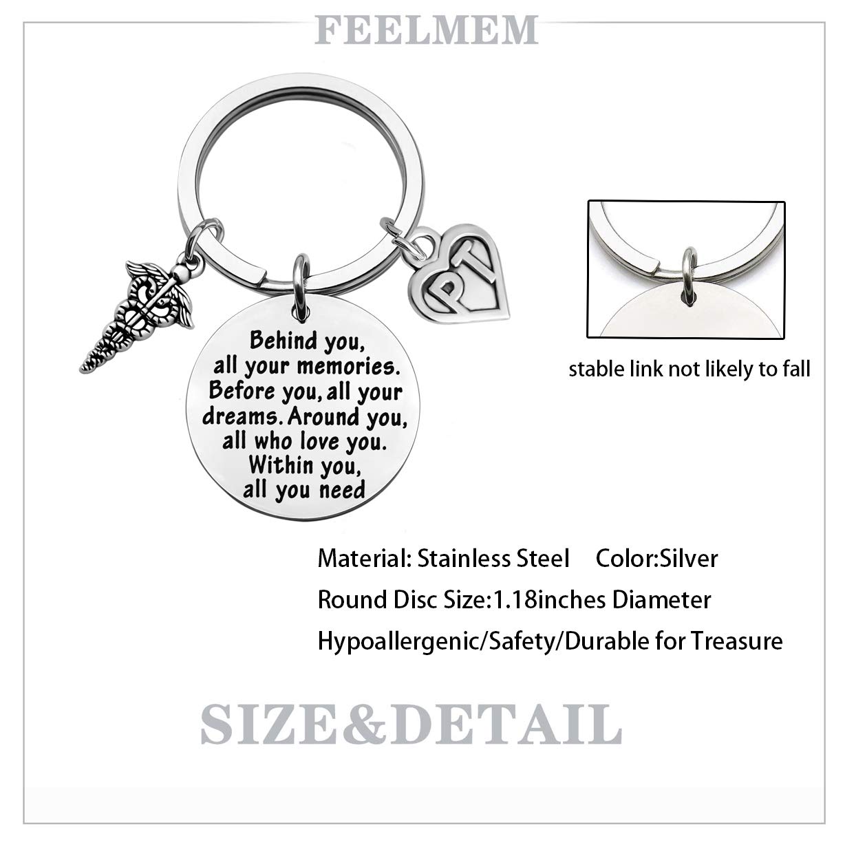 FEELMEM PT Physical Therapy Keychain Physical Therapist Gift Behind You All Your Memories Before You All Your Dreams Keychain Birthday Gift Graduation Gift for PT Keychain (PT)