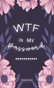 wtf is my password: pocket purse small size password book log book alphabetical with tabs organizer purple flower cover 4" x 6.5" (password logbook)