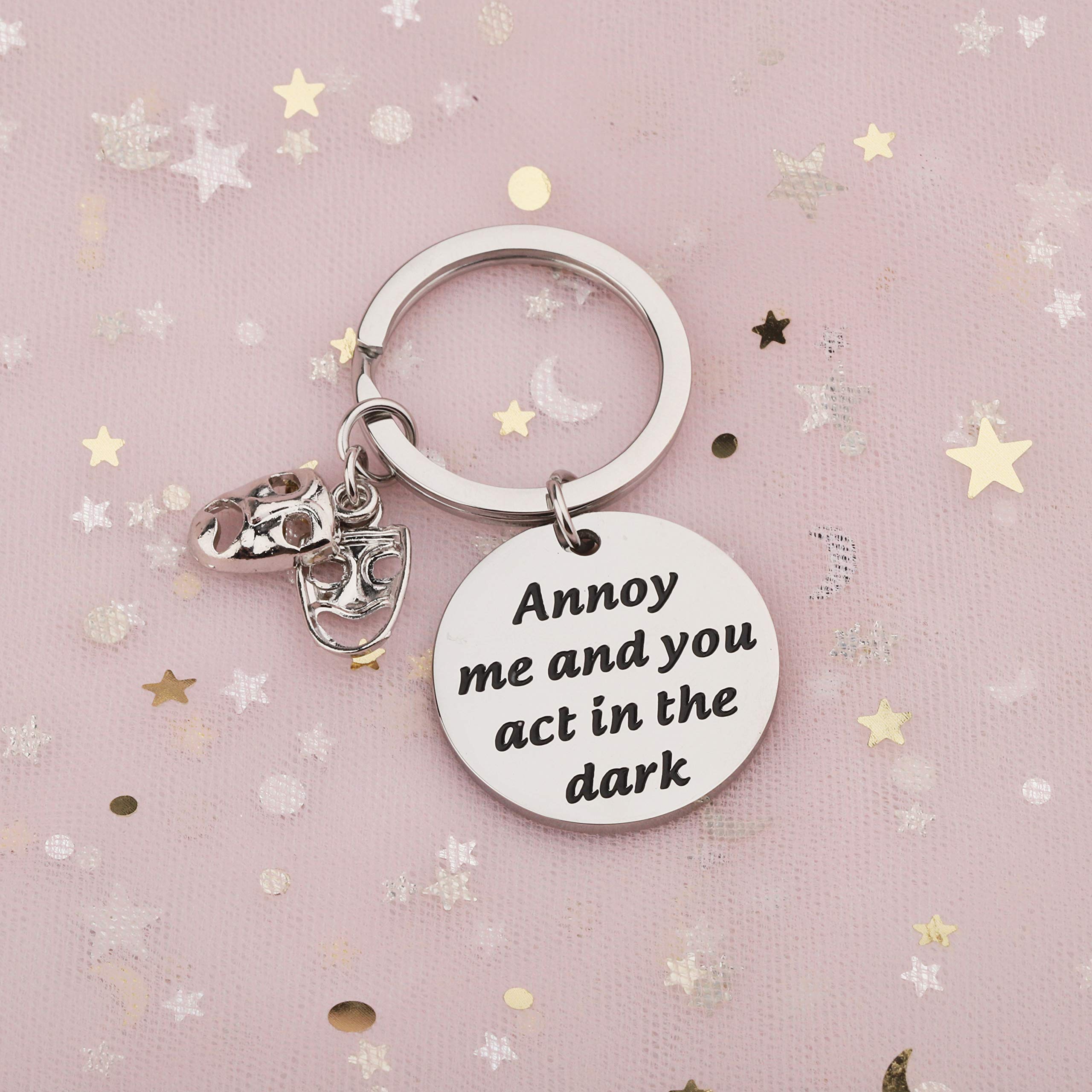 BAUNA Theatre Broadway Drama Actor Gifts Annoy Me and You Act in The Dark Key Ring Funny Theatre Gift Musicals Gifts for Stage Manager Thespians and Stage Geeks (Funny Theatre Keychain)