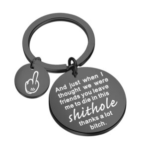 tgbje coworker leaving gift funny going away gift and just when i thought we were friends you leave me to die in this shithole thanks a lot bitch keychain goodbye gift for her (black bitch key)