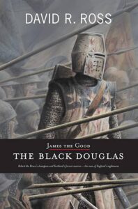 james the good: the black douglas