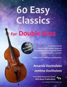 60 easy classics for double bass: wonderful melodies by the world's greatest composers arranged for beginner to intermediate double bass players