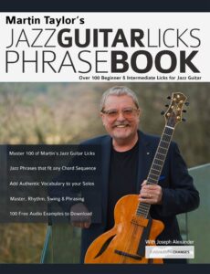 martin taylor’s jazz guitar licks phrase book: beginner & intermediate licks for jazz guitar (learn how to play jazz guitar)