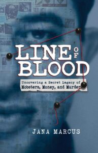 line of blood: uncovering a secret legacy of mobsters, money, and murder