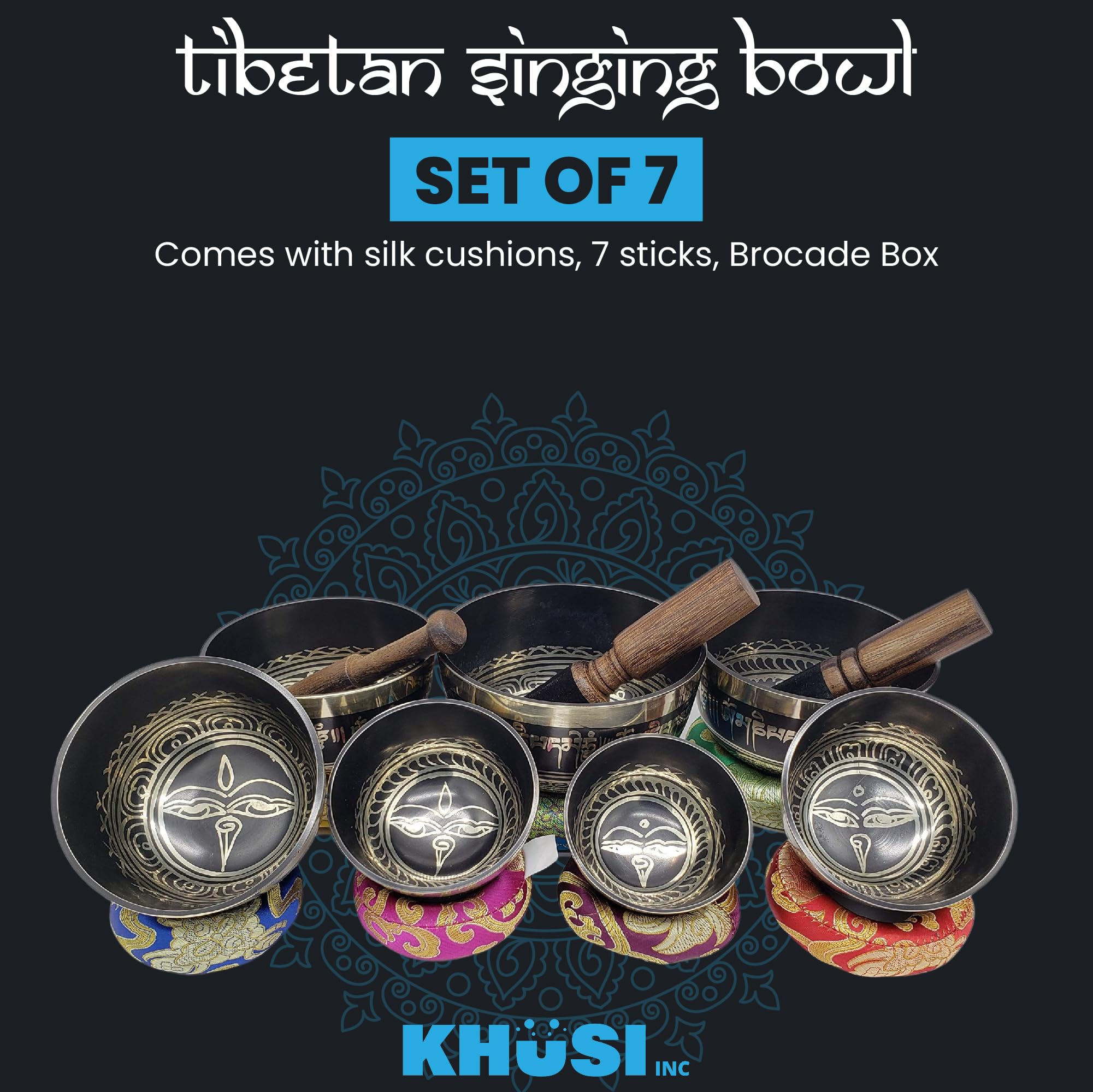 KHUSI Tibetan Singing Bowl Set of 7, Thadobati, Handcrafted, Mantra Engraved Singing Bowl for Yoga, Chakra healing, Relaxation, Stress Relief, Comes w/silk cushions, 7 sticks, Brocade Box