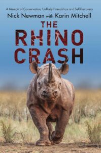 the rhino crash: a memoir of conservation, unlikely friendships and self-discovery