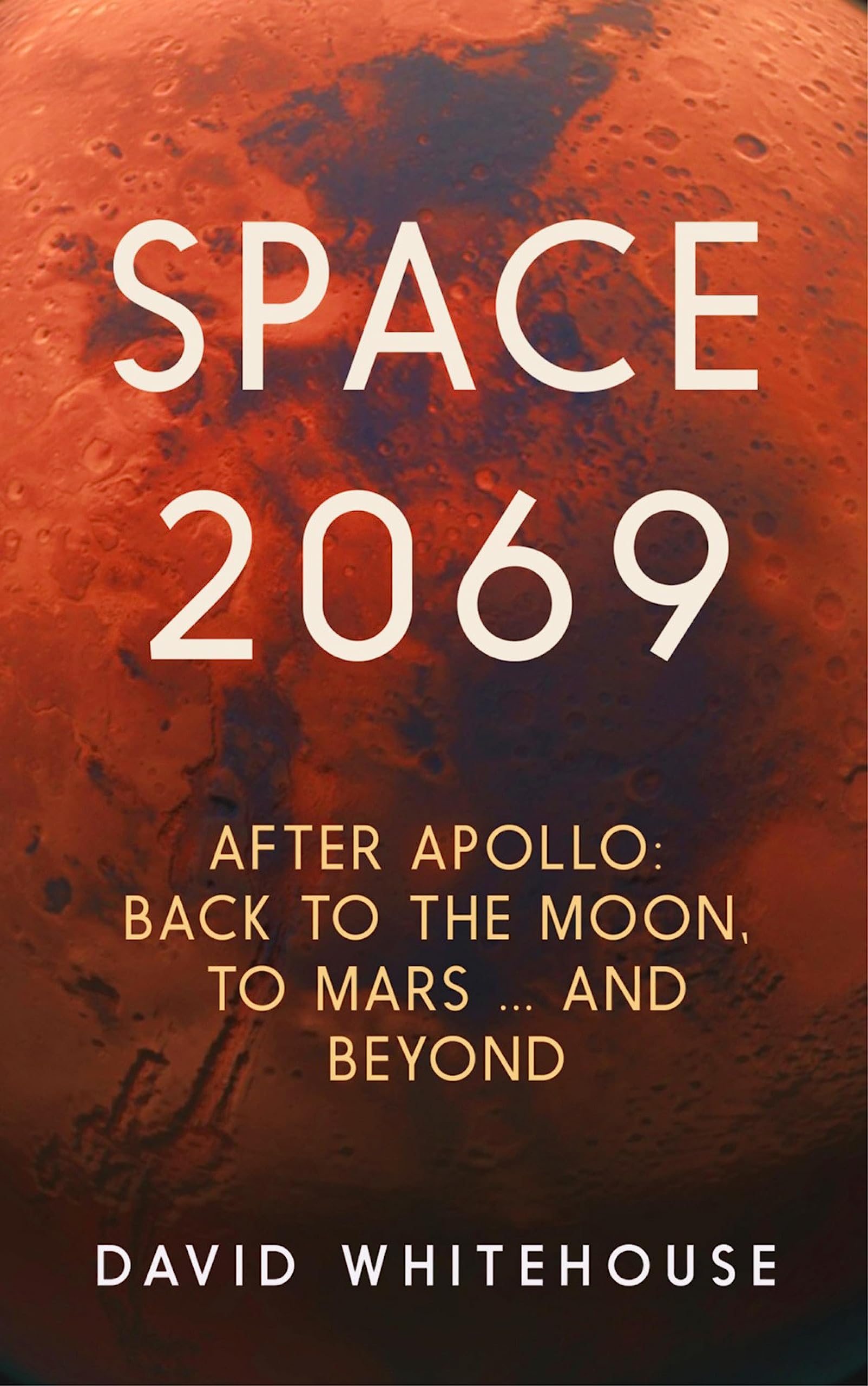 Space 2069: After Apollo: Back to the Moon, to Mars, and Beyond