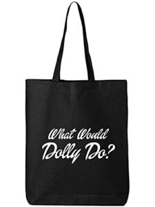 zerogravitee what would dolly do? cotton canvas tote bag in black - one size