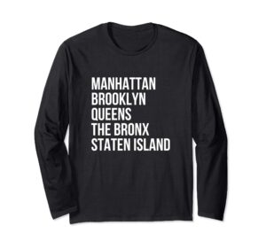 manhattan, brooklyn, new york city five boroughs nyc long sleeve t-shirt