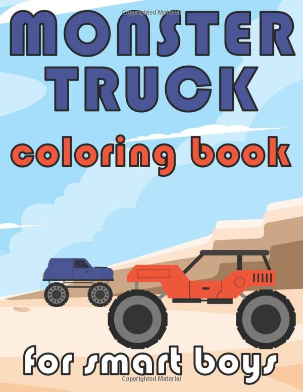 Monster Truck Coloring Book For Smart Boys: Funny Monster Truck Coloring Book for kids 2-4 4-8